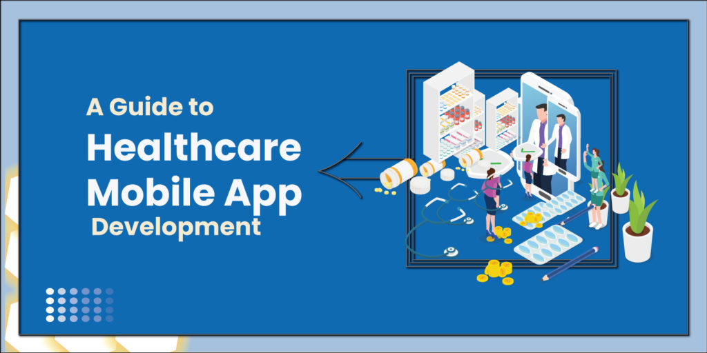 A Guide to Healthcare Mobile App Development | VCDoctor